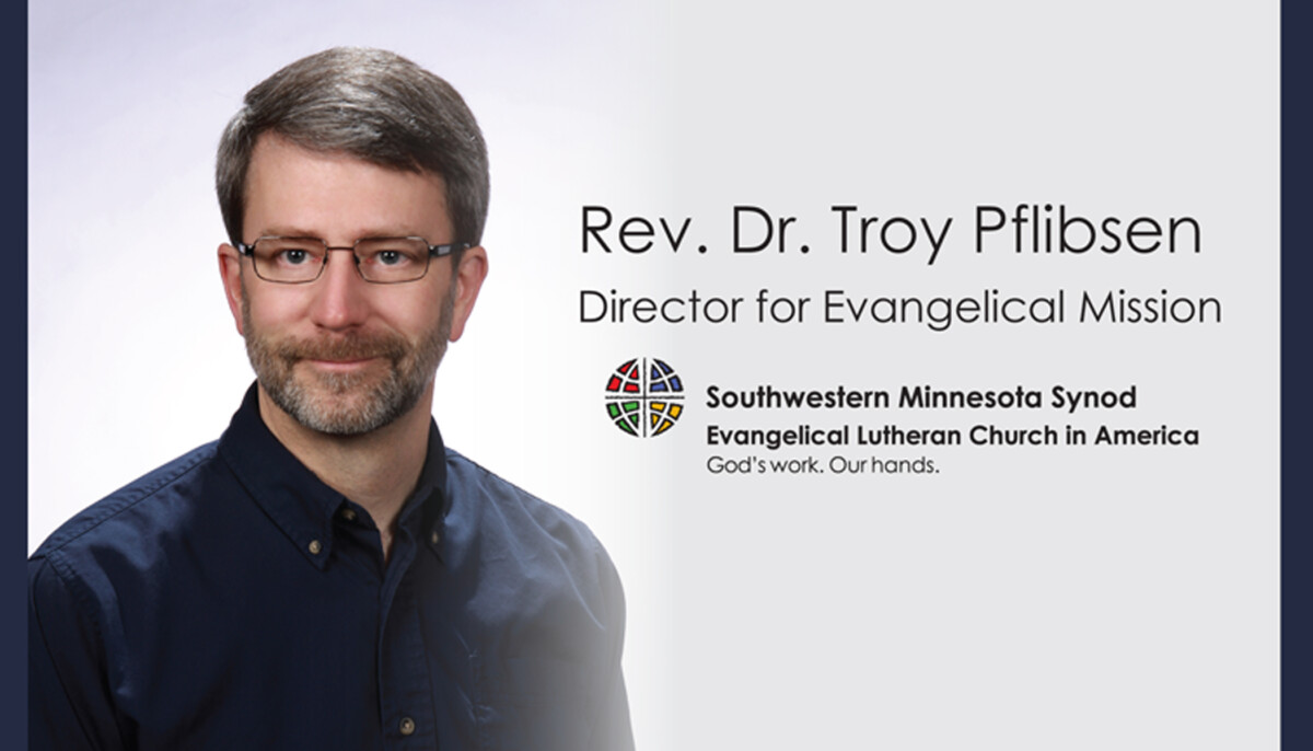 Rev. Dr. Troy Pflibsen, New Director for Evangelical Mission in ...